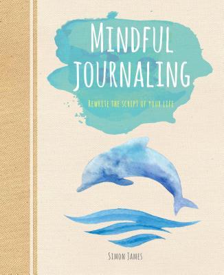 Mindful Journaling: Rewrite the Script of Your Life by Tara Ward ...