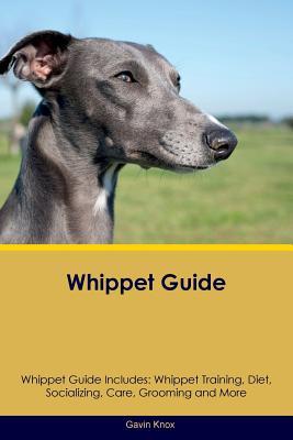 Whippet Guide Whippet Guide Includes: Whippet Training, Diet ...