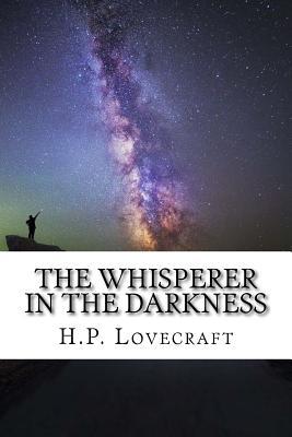 The Whisperer in the Darkness by H.P. Lovecraft | Goodreads