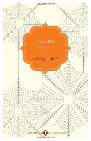 Feluda: Stories by Satyajit Ray | Goodreads