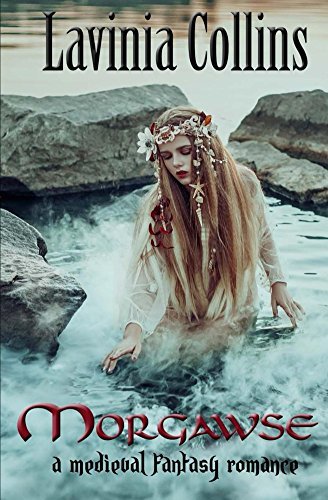Morgawse: The Complete Trilogy by Lavinia Collins | Goodreads