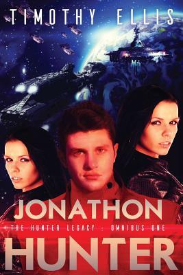 Jonathon Hunter (Hunter Legacy Omnibus) by Timothy J. Ellis | Goodreads