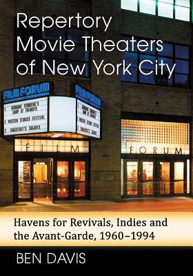 Repertory Movie Theaters of New York City: Havens for Revivals, Indies ...
