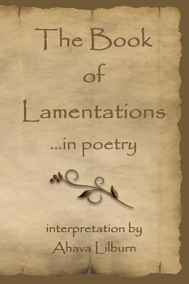 The Book of Lamentations ...in poetry by Minister 2 Others | Goodreads