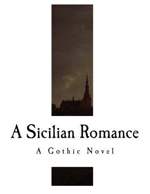 A Sicilian Romance: A Gothic Novel by Ann Radcliffe | Goodreads