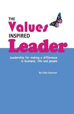 The Values Inspired Leader: Leadership for making a difference in ...