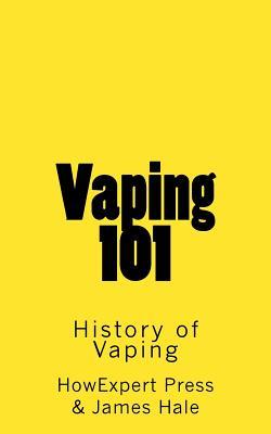Vaping 101: History of Vaping by HowExpert | Goodreads