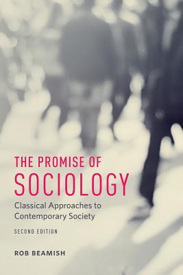 The Promise of Sociology: Classical Approaches to Contemporary Society ...