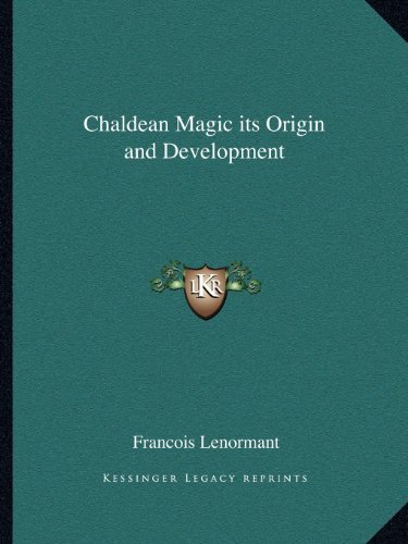 Chaldean Magic its Origin and Development by Francois Lenormant | Goodreads
