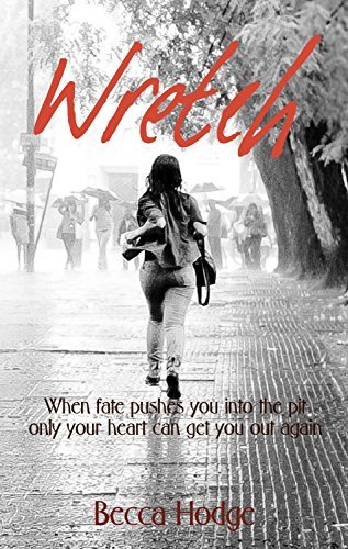 Wretch: When fate pushes you into the pit only your heart can get you ...