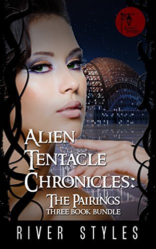 Alien Tentacle Chronicles – The Pairings Three Book Bundle by River Styles | Goodreads