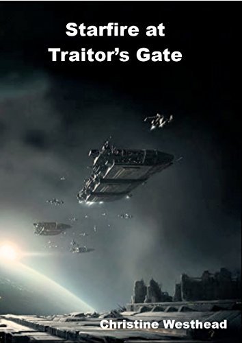 Starfire at Traitor's Gate by Christine Westhead | Goodreads