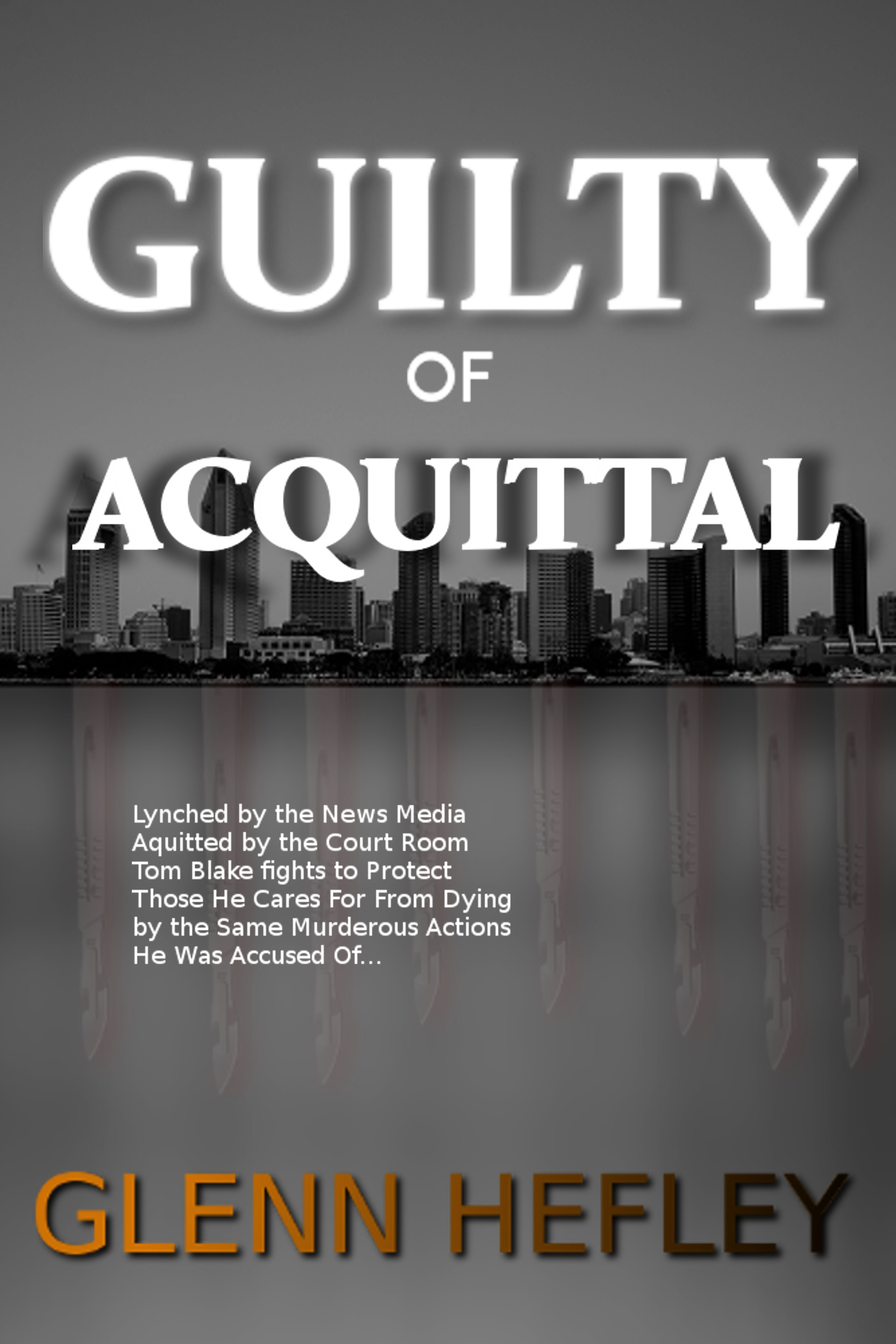 Guilty of Acquittal by Glenn Hefley | Goodreads