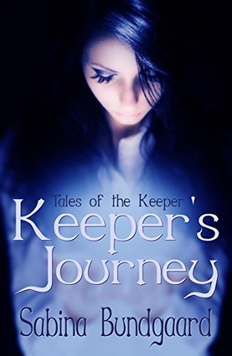 Keeper's journey (Tales of the Keeper Book 4) by Sabina Bundgaard ...