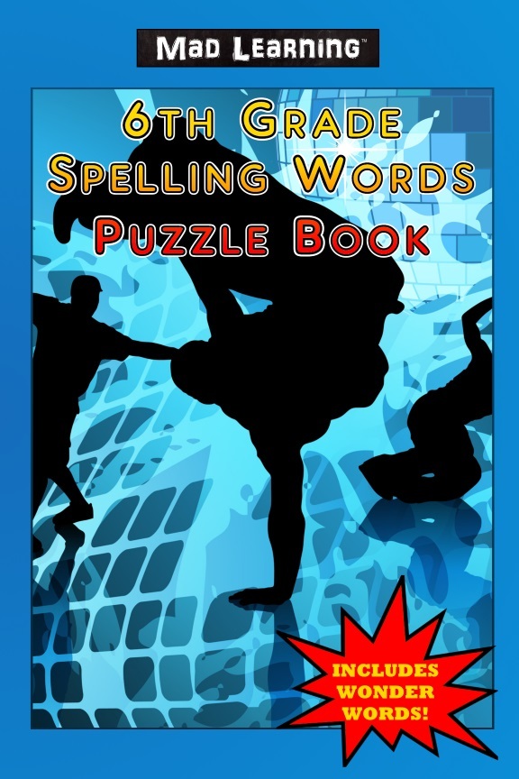 Mad Learning: 6th Grade Spelling Word Puzzle Book by Mark T. Arsenault ...