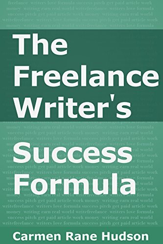 The Freelance Writer S Success Formula The Step By Step Guide To