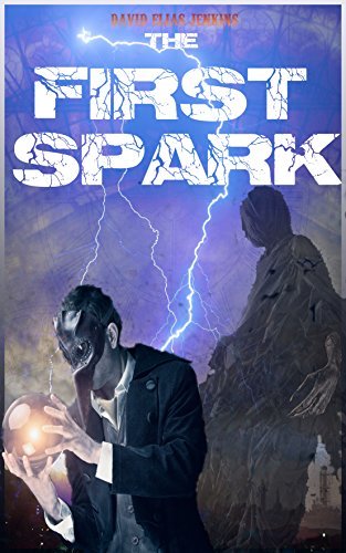 The First Spark by David Elias Jenkins | Goodreads