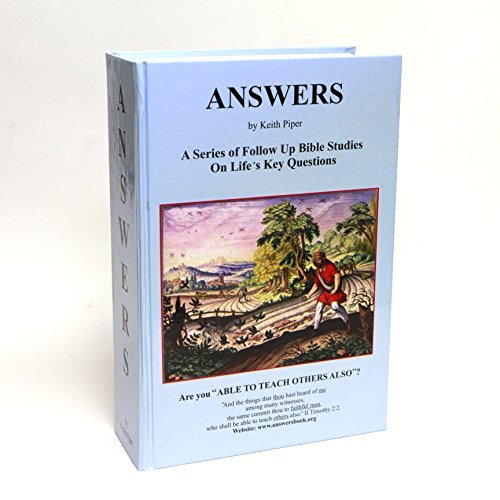 Answers; A Series of Follow Up Bible Studies on Life's Key Questions by ...