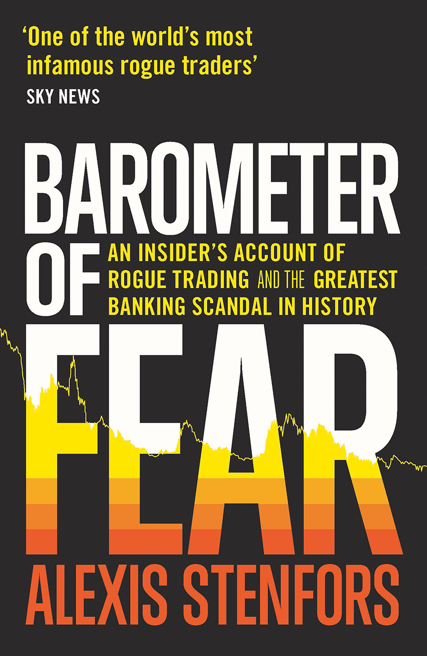 Barometer of Fear: An Insider’s Account of Rogue Trading and the ...