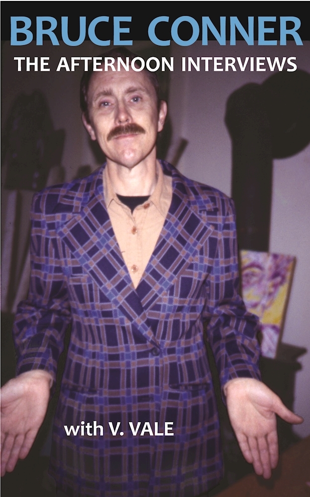 Bruce Conner: The Afternoon Interviews by V. Vale | Goodreads
