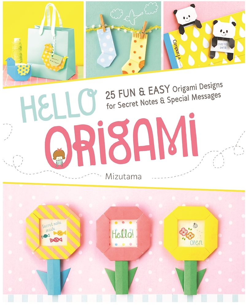 Hello Origami: 30 Fun and Easy Origami Designs for Secret Notes and ...
