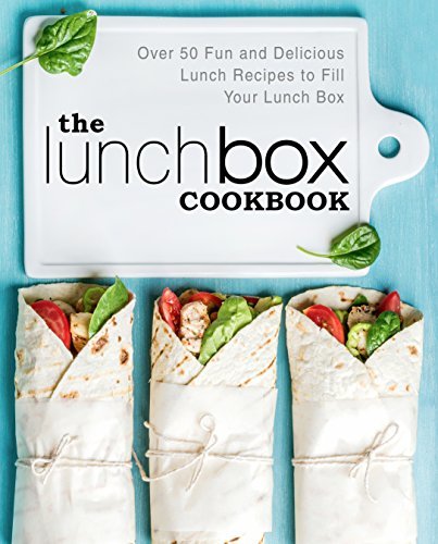 The Lunch Box Cookbook: Over 50 Fun and Delicious Lunch Recipes to Fill ...