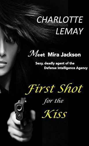 First Shot For the Kiss (Mira Jackson Book 1) by Charlotte Lemay ...