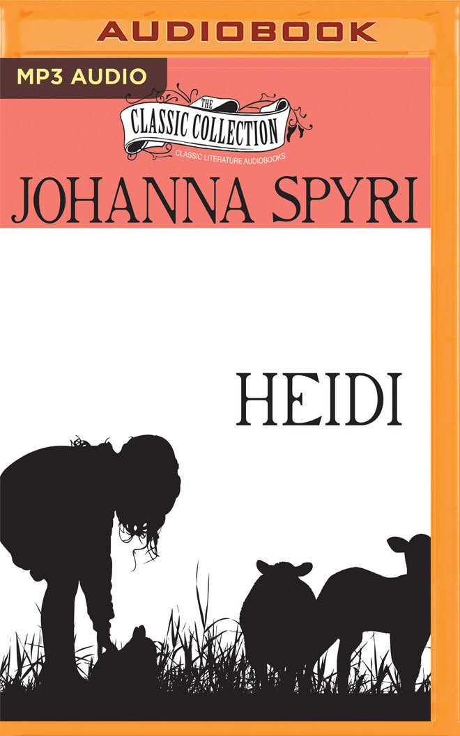 Heidi (The Classic Collection) by Johanna Spyri | Goodreads