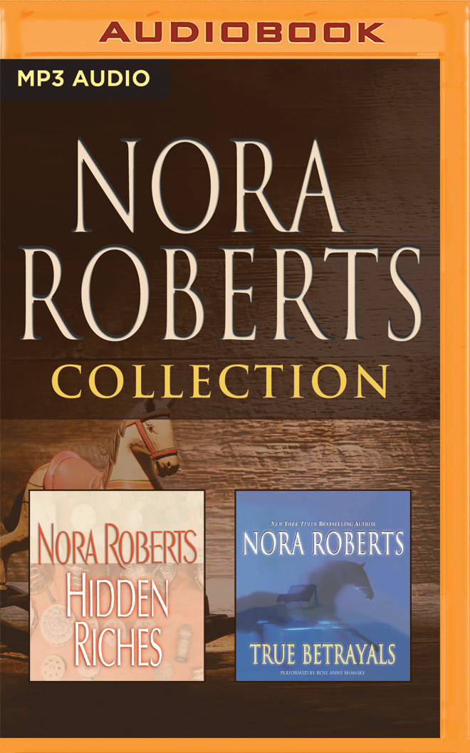 Hidden Riches / True Betrayals by Nora Roberts | Goodreads