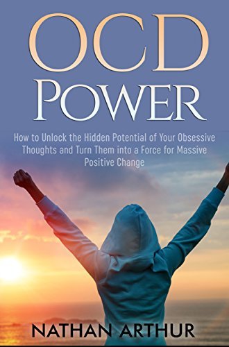 OCD Power: How to Unlock the Hidden Potential of Your Obsessive ...