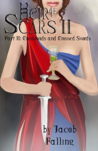 Crossroads and Crossed Swords - Heir of Scars II, Part Two (Heir of ...