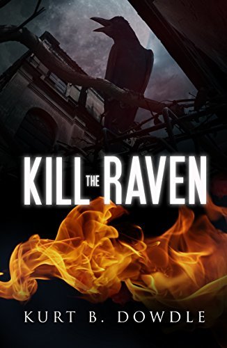 Kill the Raven by Kurt B. Dowdle | Goodreads