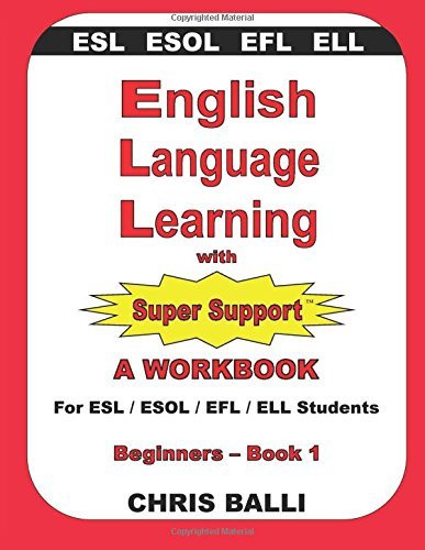 English Language Learning with Super Support: Beginners - Book 1: A ...