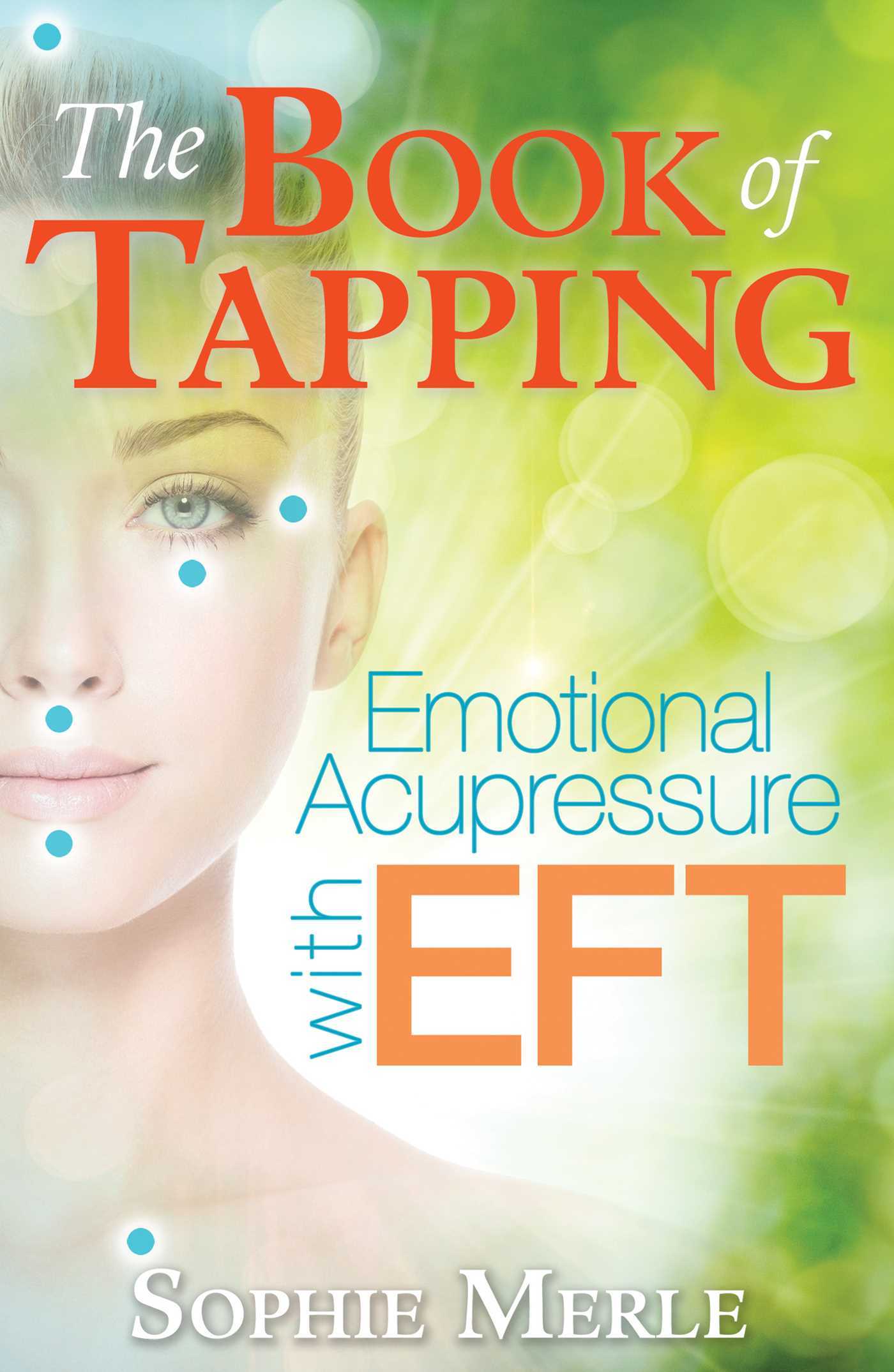 The Book of Tapping: Emotional Acupressure with EFT by Sophie Merle ...