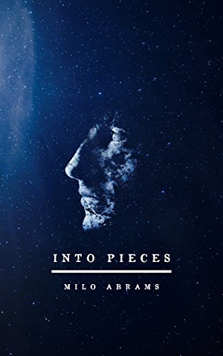 Into Pieces by Milo Abrams | Goodreads