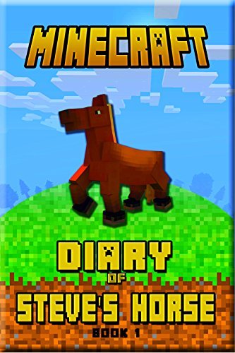 Minecraft: Diary of Steve's Horse Book 1: Incredible Minecraft Diary of ...