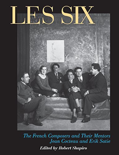Les Six: The French Composers and Their Mentors Jean Cocteau and Erik ...