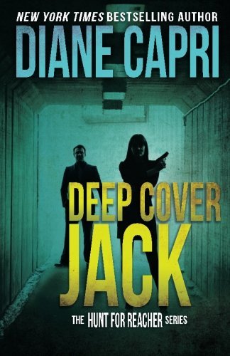Deep Cover Jack (The Hunt for Jack Reacher Series) by Diane Capri ...