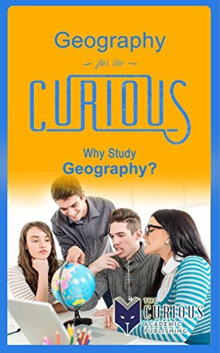 Geography for the Curious: Why Study Geography? by Alexander B. Murphy ...