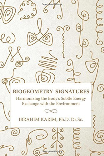 BioGeometry Signatures: Harmonizing the Body's Subtle Energy Exchange ...