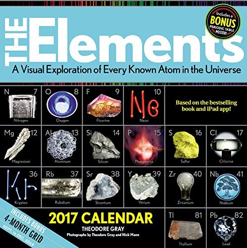 Elements 2017 Calendar: A Visual Exploration of Every Known Atom in the ...