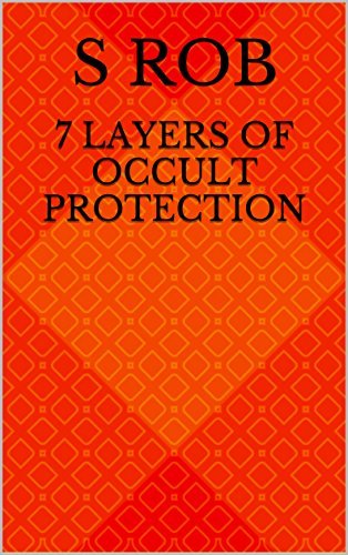 The 7 Layers of Occult Protection by S. Rob | Goodreads