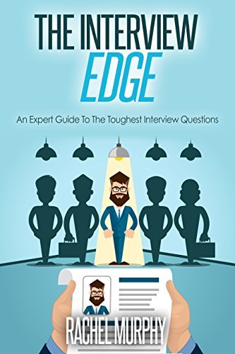 The Interview Edge: An Expert Guide To The Toughest Interview Questions ...