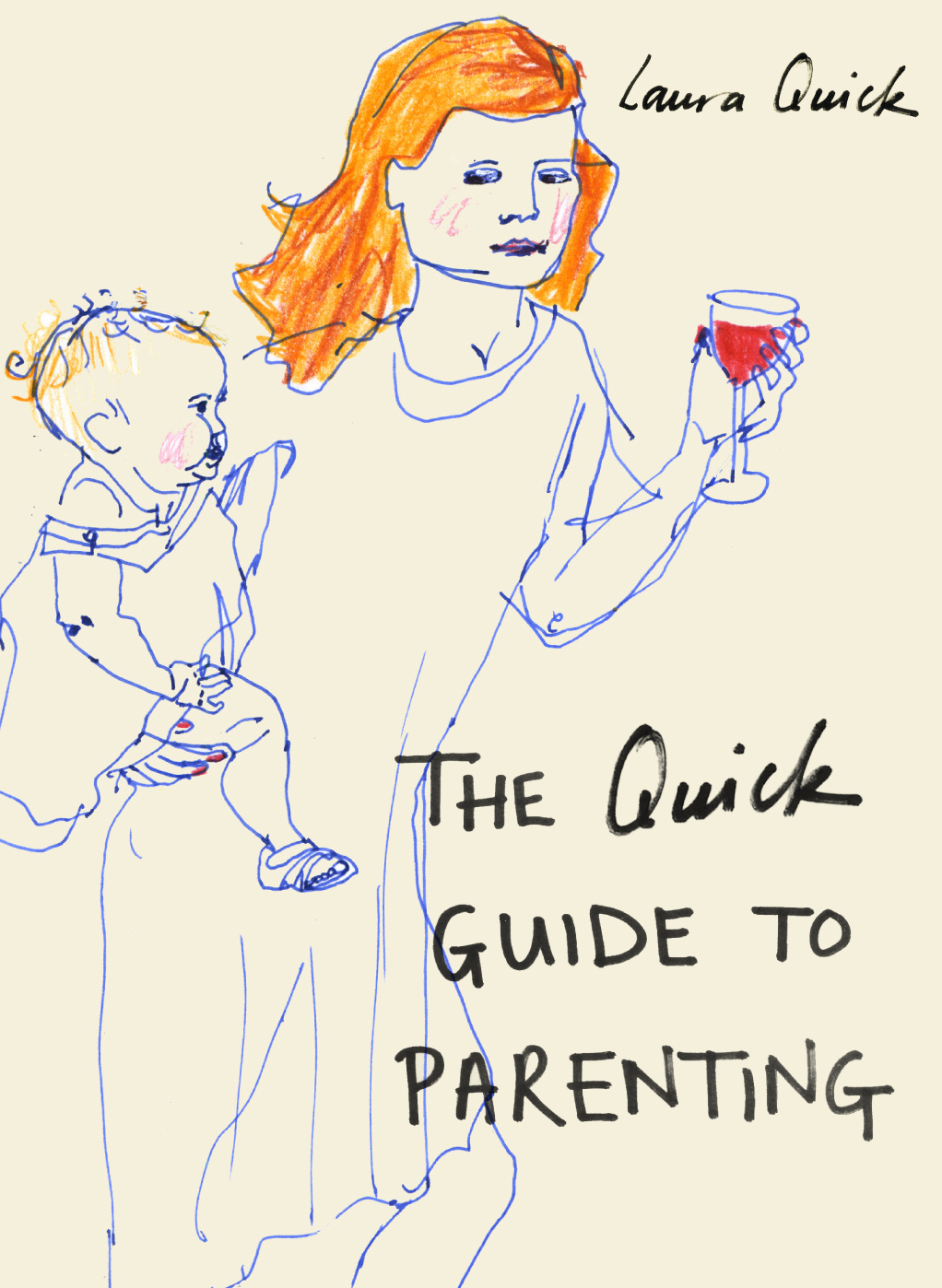 The Quick Guide to Parenting by Laura Quick | Goodreads