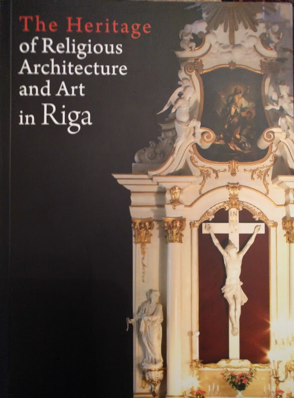 The Heritage of Religious Architecture and Art in Riga by Marina Levina ...