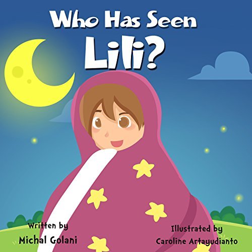 Who has Seen Lili?: Short Bedtime Story For Kids by Michal Golani ...