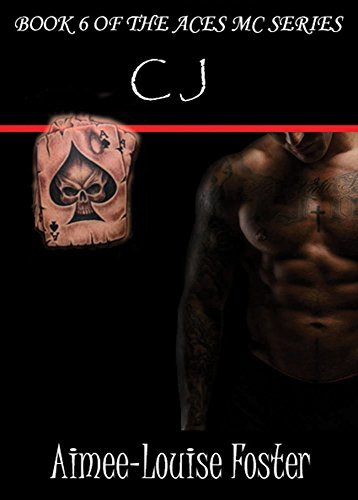 CJ (Aces MC #6) by Aimee-Louise Foster | Goodreads