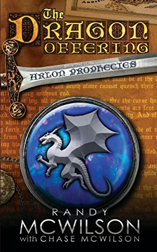 The Dragon Offering: Book One of the Arlon Prophecies by Randy McWilson ...