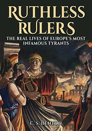 Ruthless Rulers: The real lives of Europe's most infamous tyrants by C ...