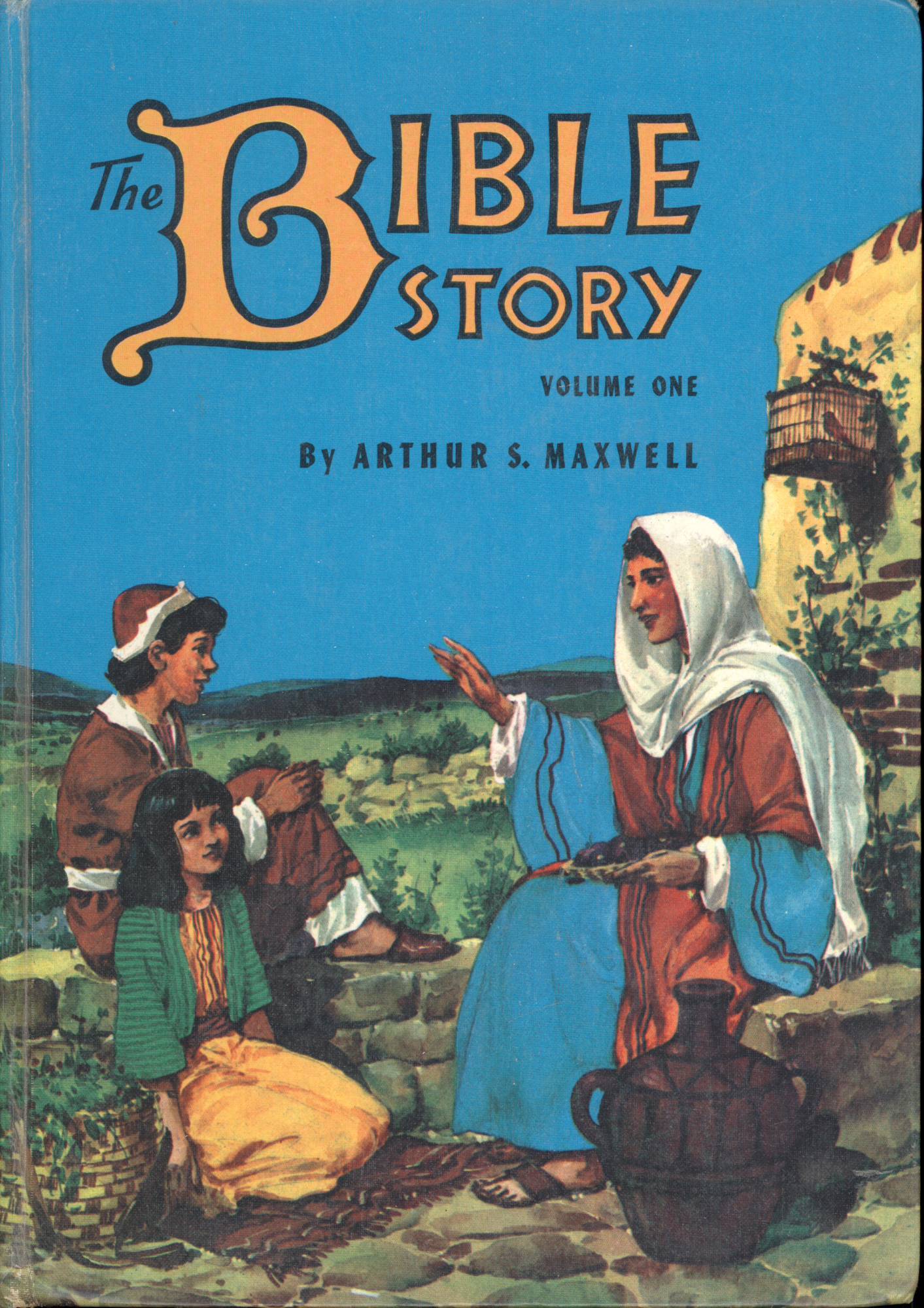 The Bible Story - Volume 1 by Arthur S. Maxwell | Goodreads